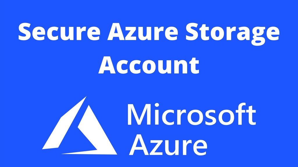 How To Secure Azure Storage Account 7546